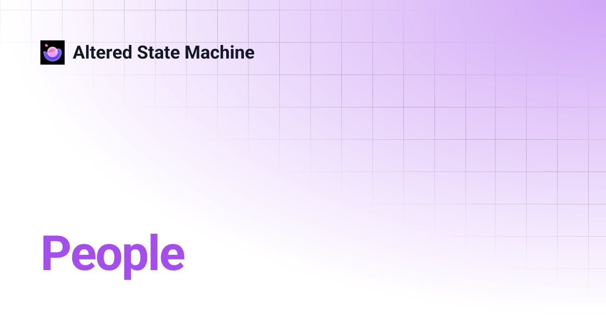 People | Altered State Machine